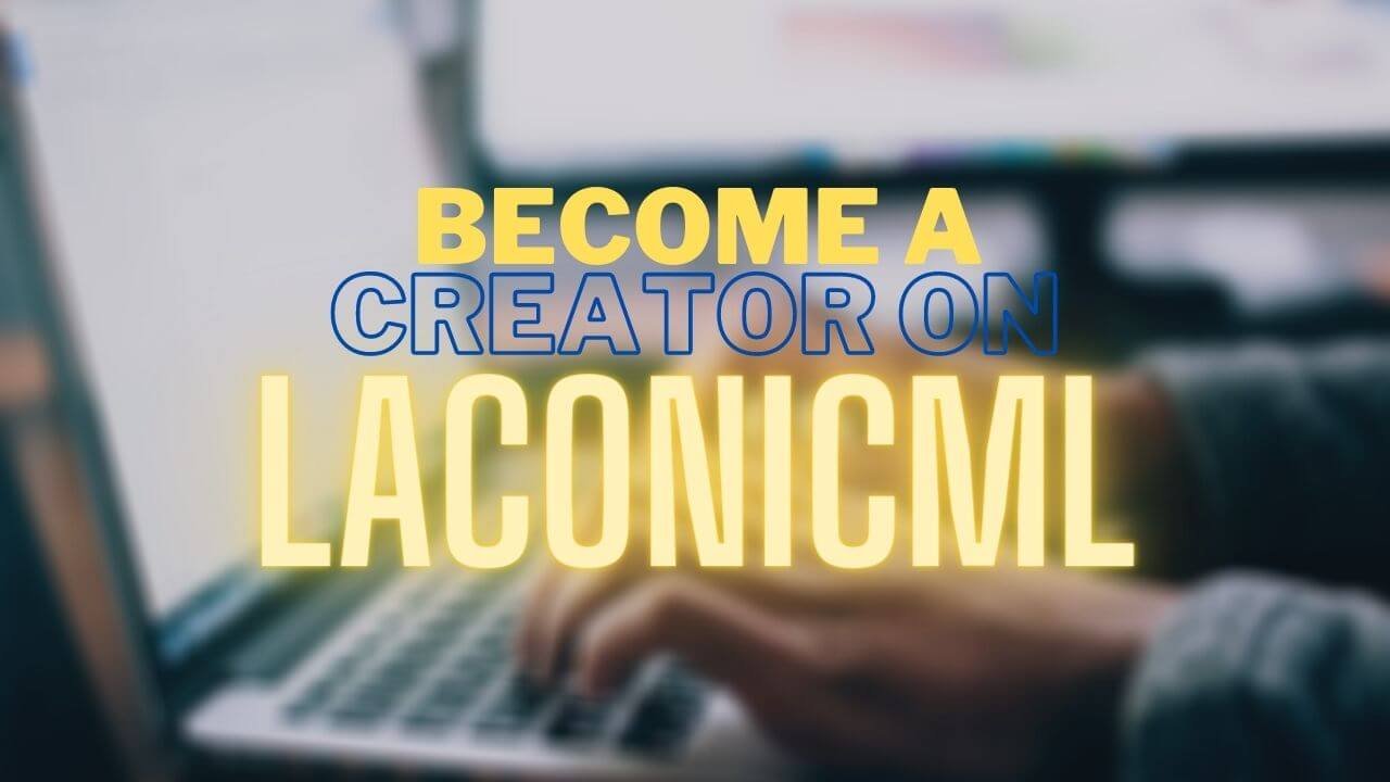 Become a Creator | Laconicml